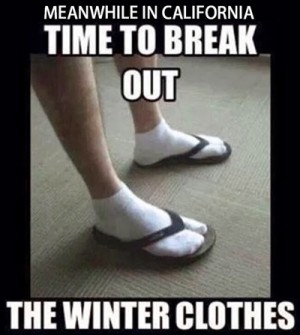 Proud to be a Winter Wimp! Funny California Winter Memes - Munofore