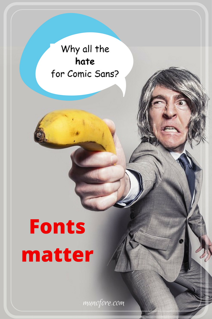 Why All the Hate for Comic Sans? Fonts Matter. - Munofore