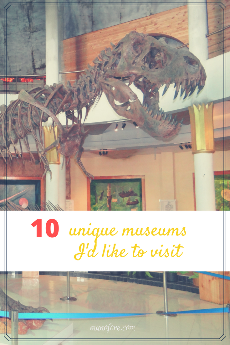 Unique Museums I'd like to visit for International Museum Day ...