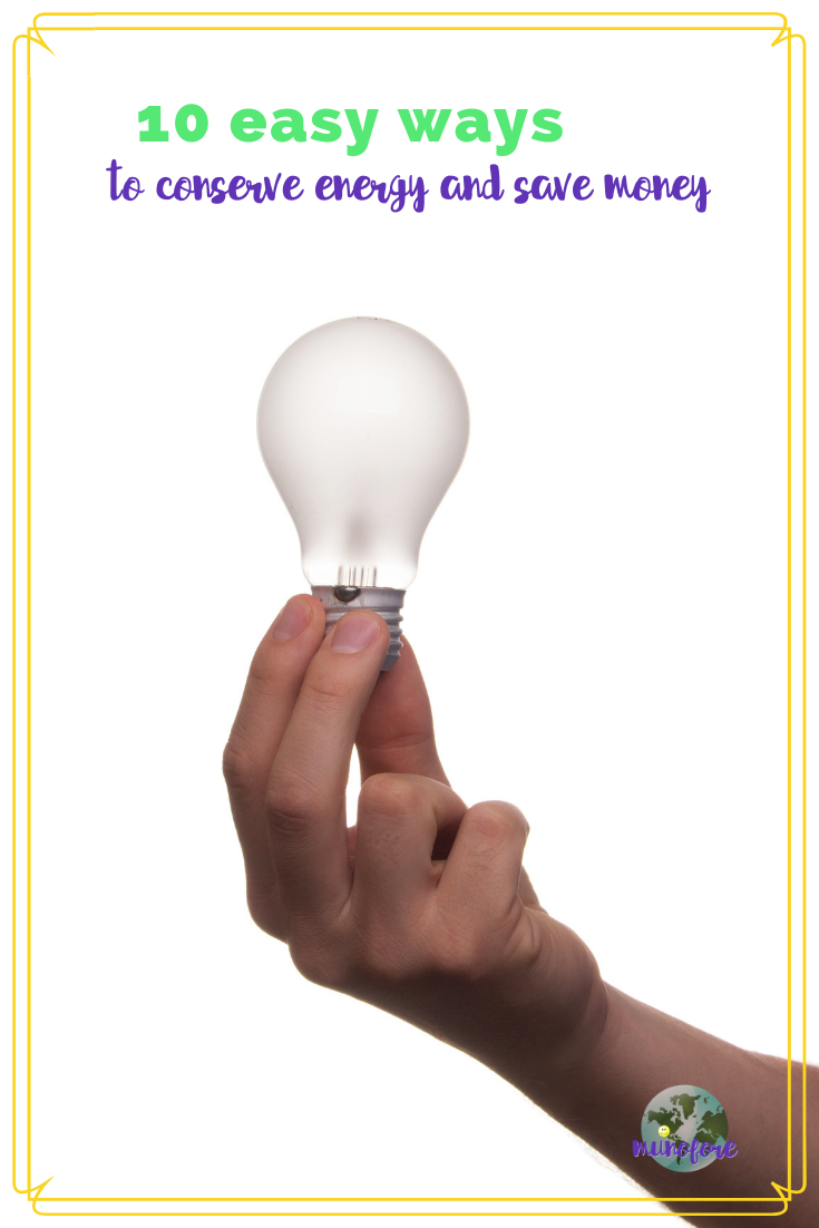 10 Easy Ways to Conserve Energy and Save Money! - Munofore