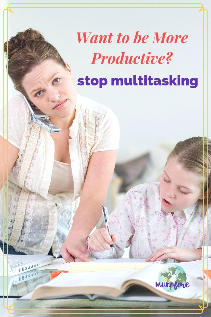 Want to be More Productive? STOP Multitasking! - Munofore