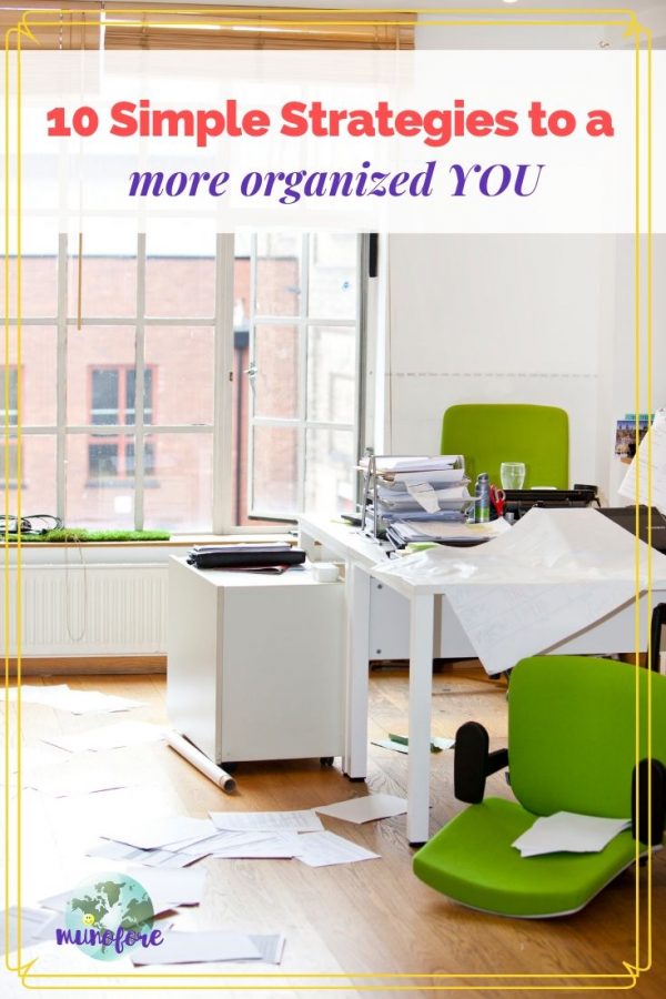 10 Simple Strategies to a More Organized You - Munofore