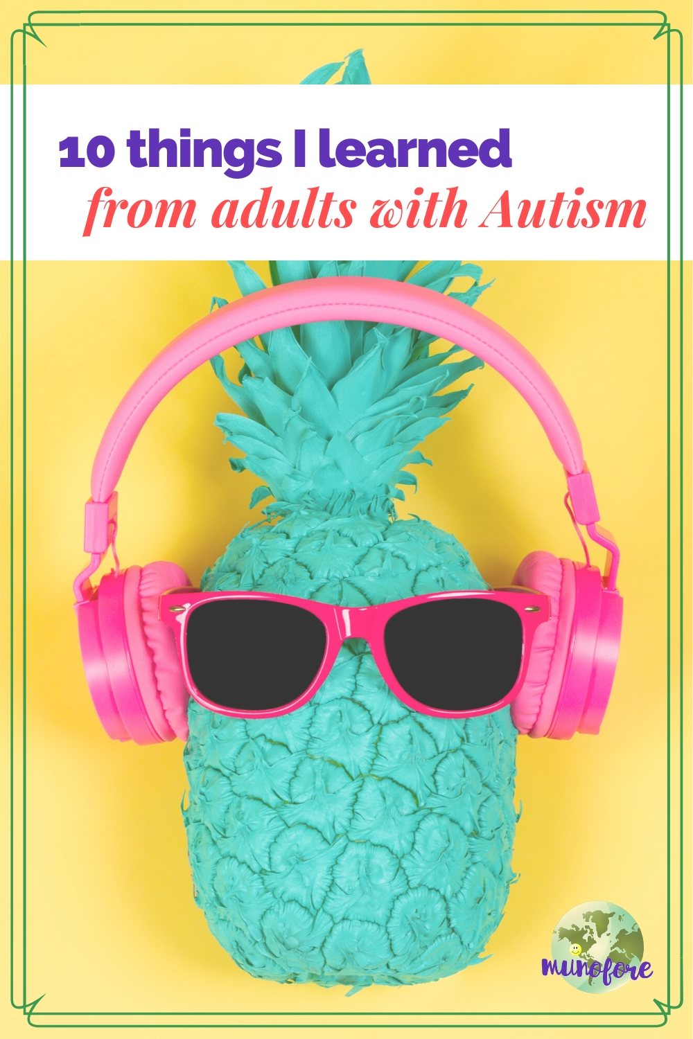 10 Things I Learned from Adults with Autism - Munofore